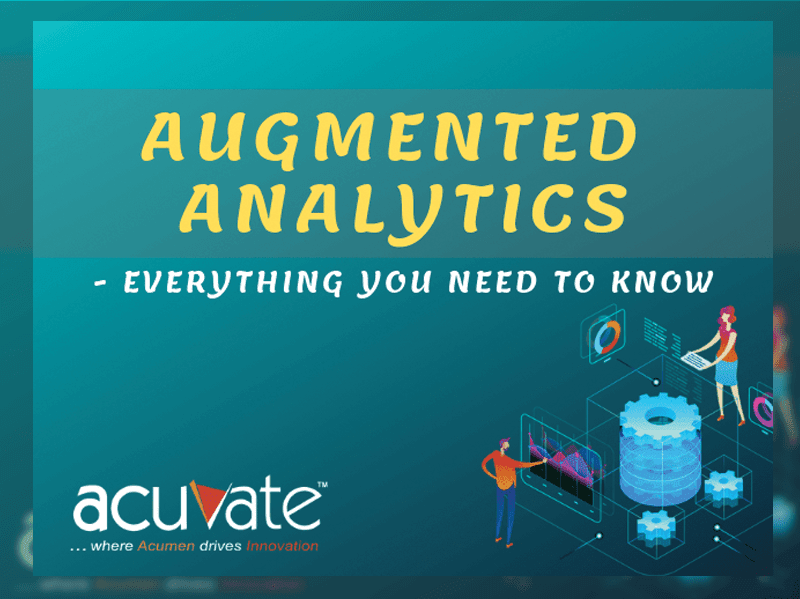 Augmented Analytics: A Complete Guide | Acuvate