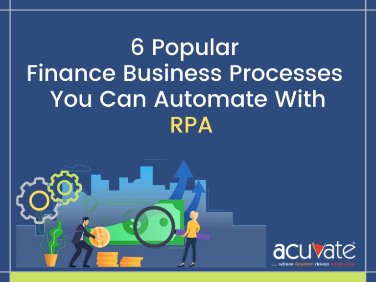 6 Popular Finance Business Processes You Can Automate With RPA | Acuvate