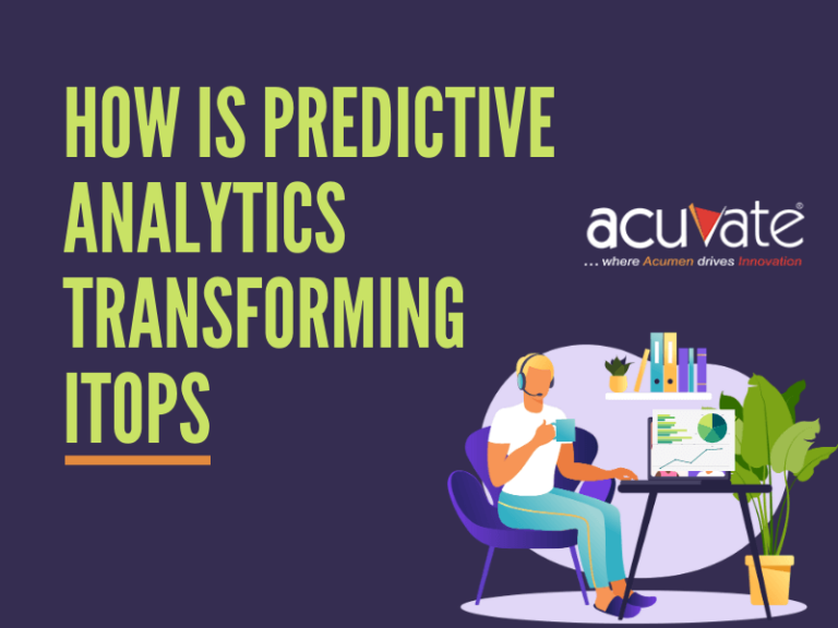 How is Predictive Analytics Transforming ITOps - Acuvate