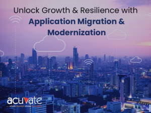 Key Aspects of Application Migration & Modernization | Acuvate